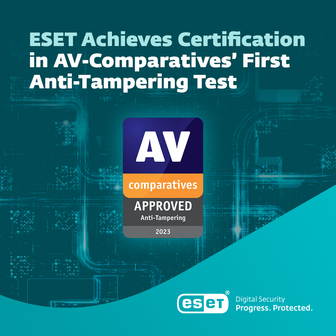 ESET Achieves Certification in AV-Comparatives’ First Anti-Tampering ...