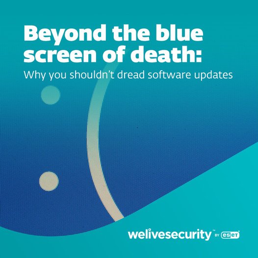 Beyond the blue screen of death: Why software updates matter – ESET Ireland