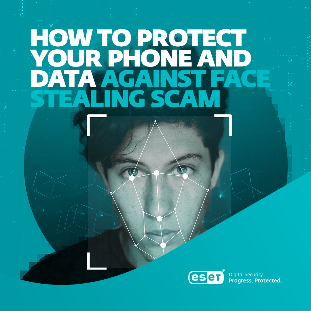 How To Protect Your Phone and Data Against Face Stealing Scams – ESET ...