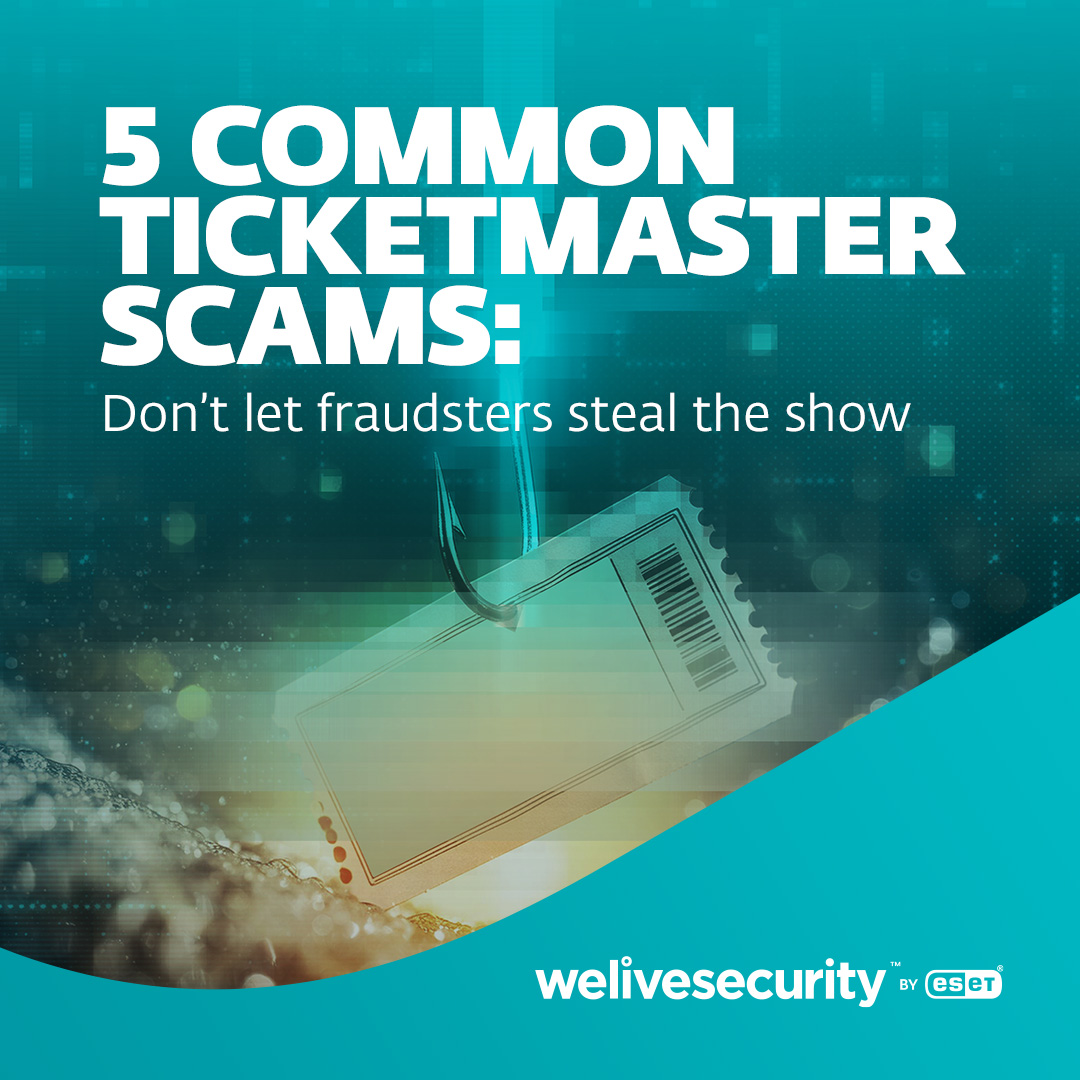 5 common Ticketmaster scams: How fraudsters steal the show – ESET Ireland