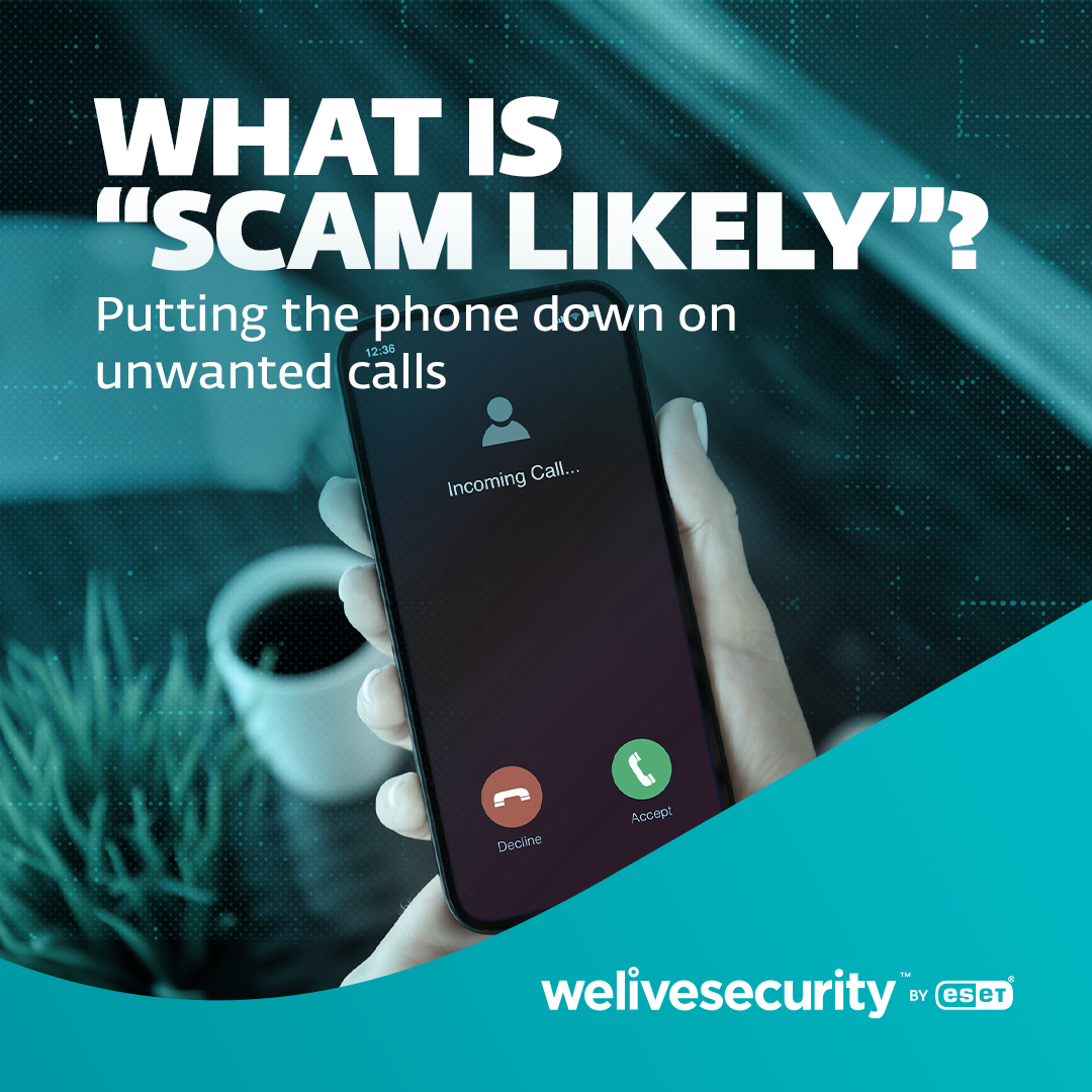 What is “scam likely”? Putting the phone down on unwanted calls – ESET ...